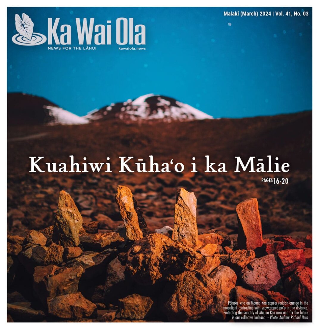 Ka Wai Ola | Vol. 41 No. 3 | March 2024 - Ka Wai Ola